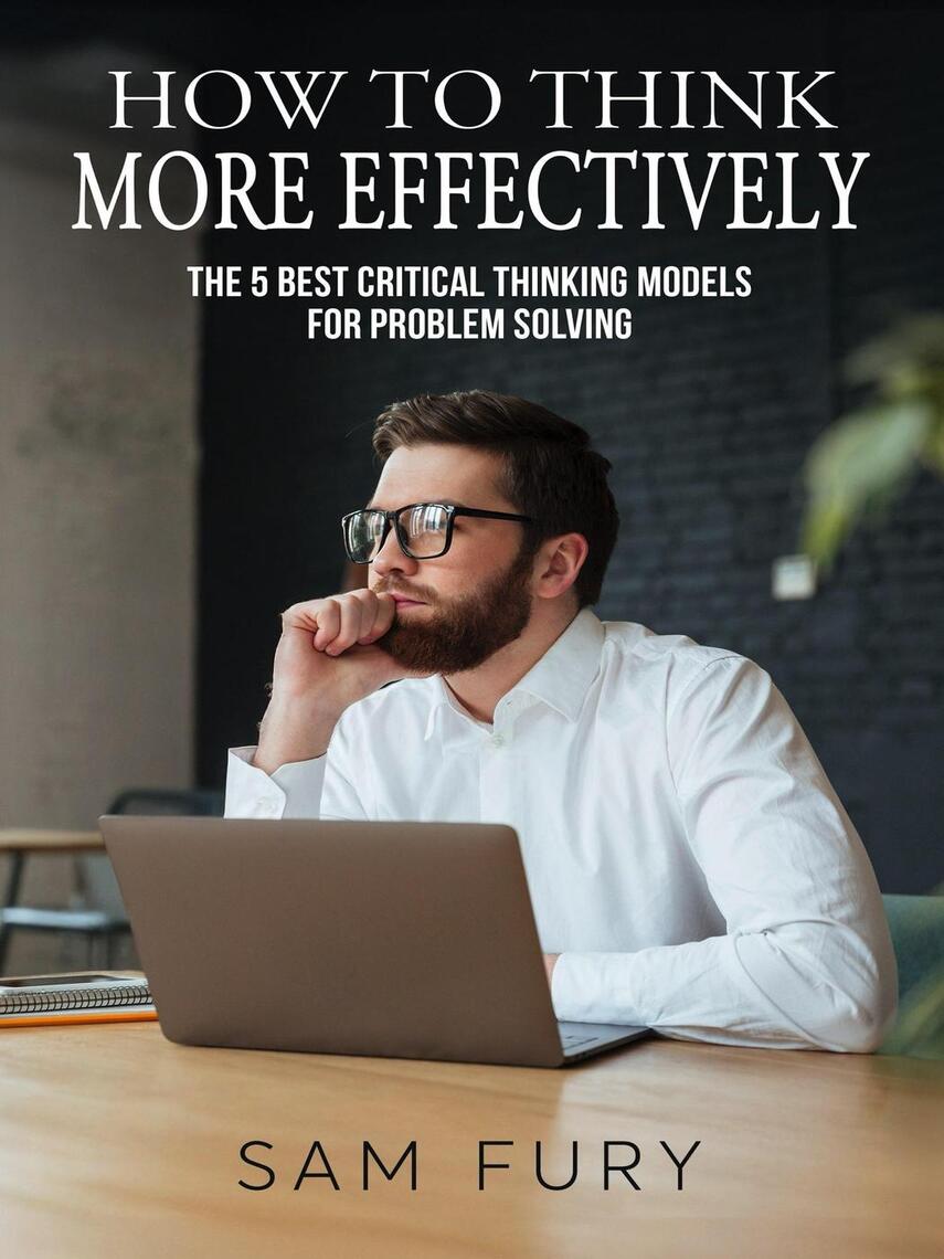 How to Think More Effectively by Sam Fury (Ebook) - Read free for 30 days