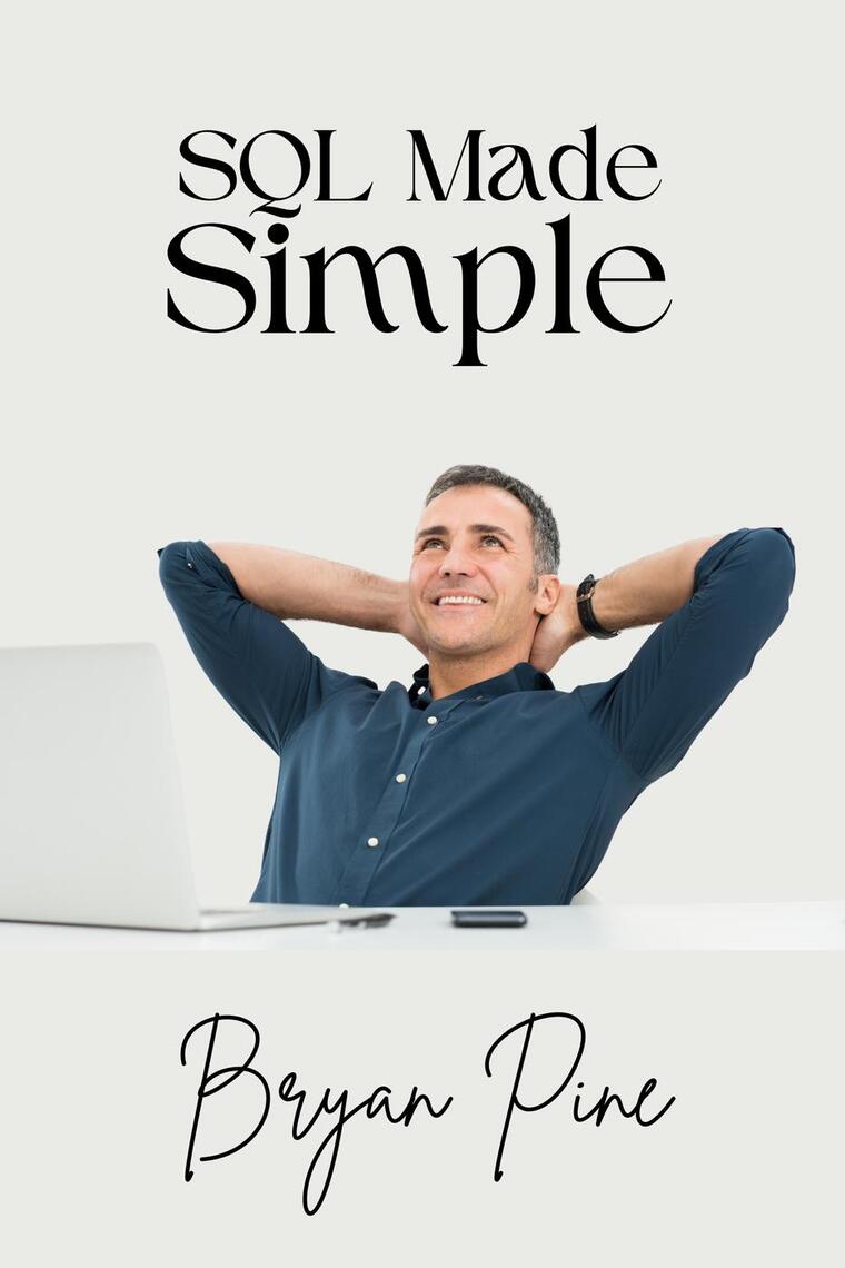 SQL Made Simple by Bryan Pine (Ebook) - Read free for 30 days