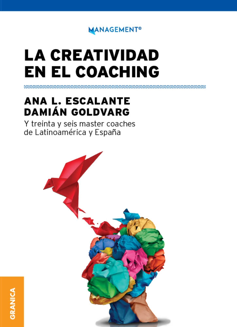 La creatividad en el coaching de Ana Luisa Escalante y Damián Goldvarg ...