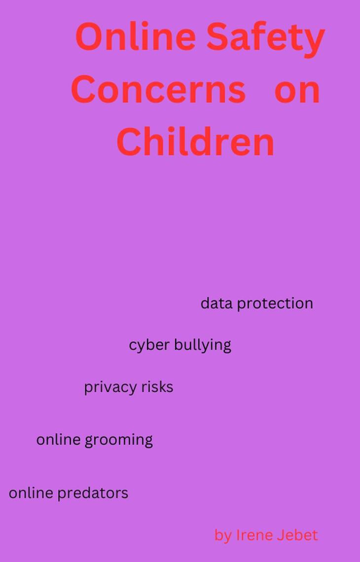 Online Safety Concerns on Children by IRENE JEBET (Ebook) - Read free ...
