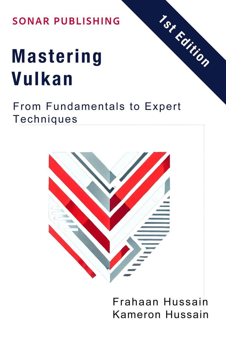 Mastering Vulkan: From Fundamentals to Expert Techniques by Kameron Hussain, Frahaan Hussain ...