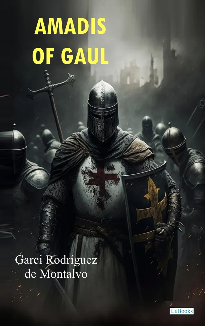Amadis of Gaul by Garci Rodríguez de Montalvo (Ebook) - Read free for ...