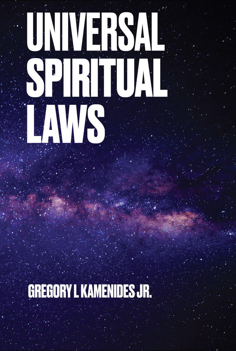 Universal Spiritual Laws by Gregory L. Kamenides, Jr. (Ebook) - Read ...