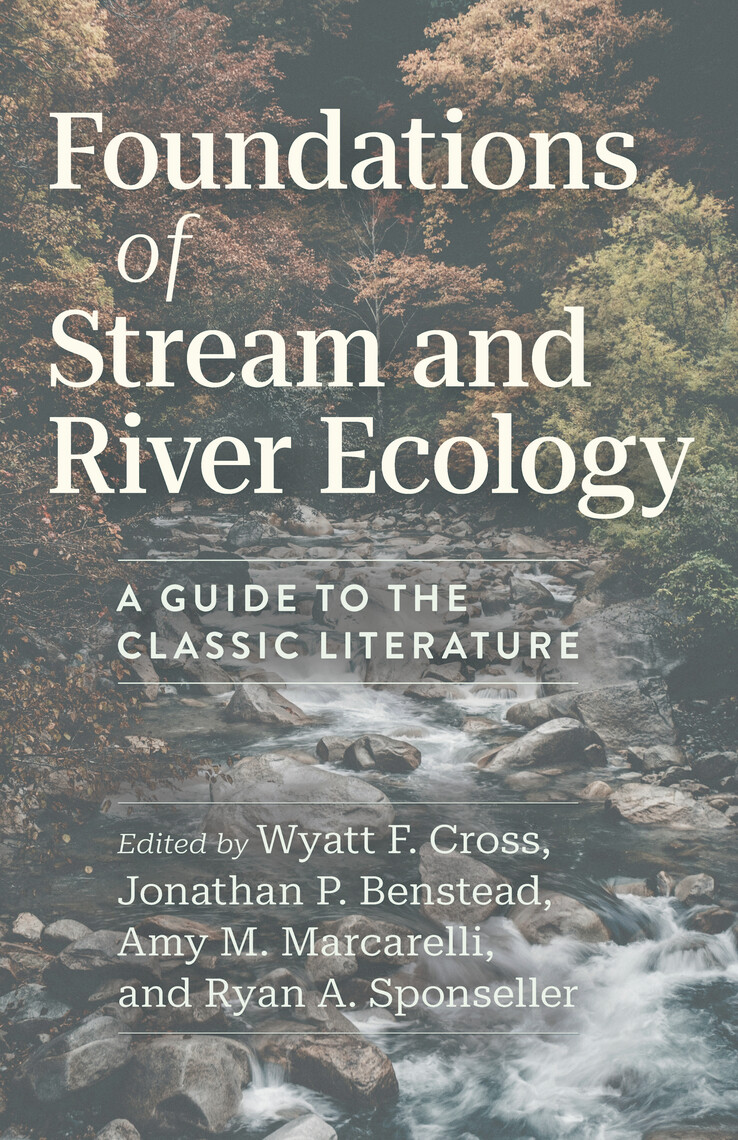 Foundations of Stream and River Ecology by Wyatt F. Cross, Jonathan P ...