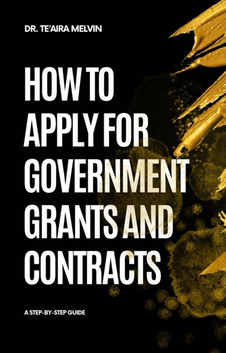How to Apply for Government Grants and Contracts by Te'Aira Melvin (Ebook) - Read free for 30 days