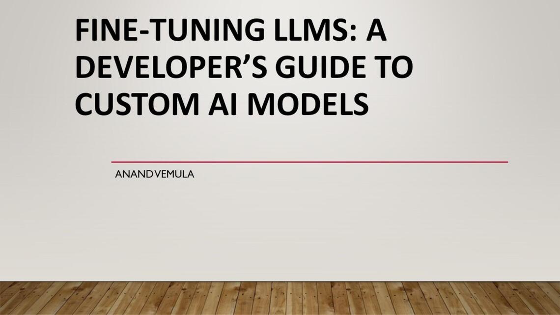 Fine-Tuning LLMs: A Developer’s Guide to Custom AI Models by Anand ...