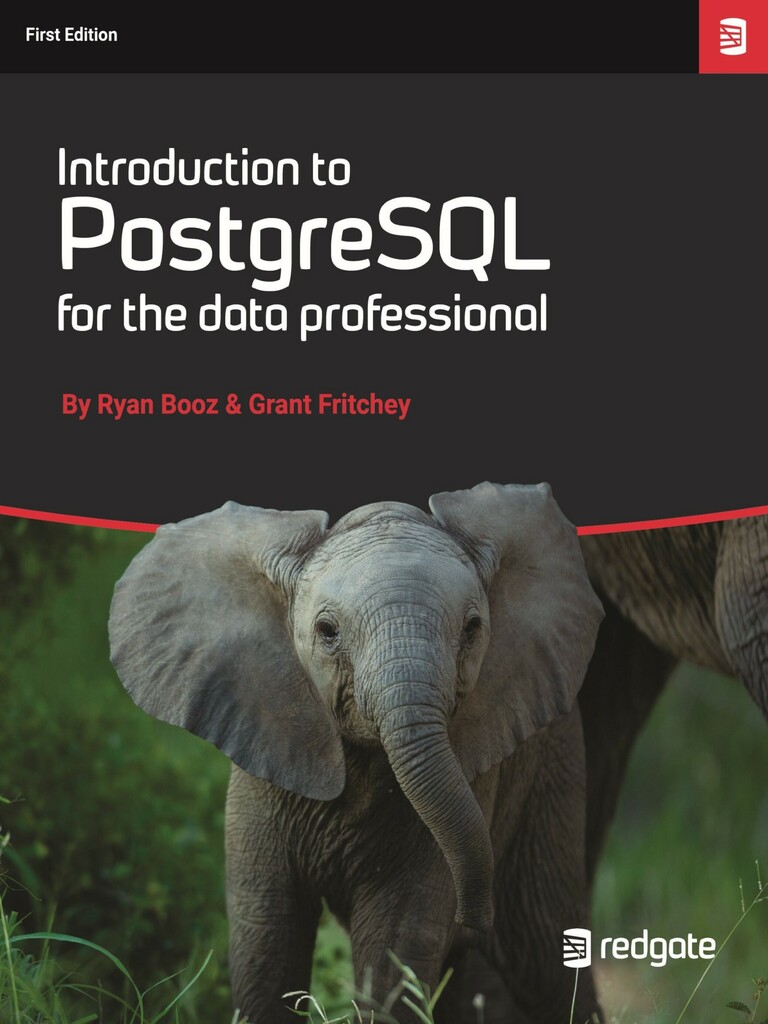 Introduction to PostgreSQL for the data professional. by Ryan Booz, Grant Fritchey (Ebook ...