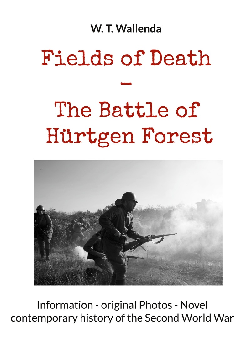 Fields of Death - The Battle of Hürtgen Forest by W. T. Wallenda (Ebook ...