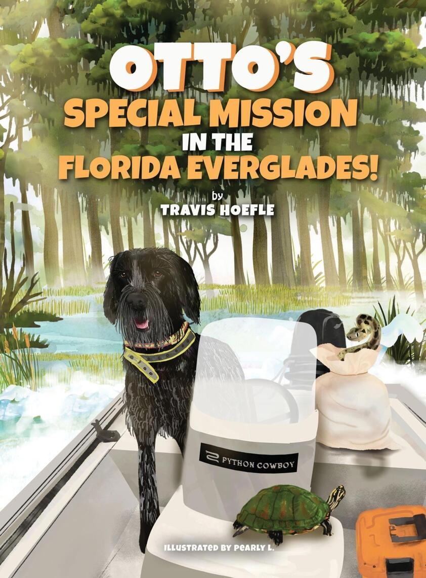 Otto's Special Mission In The Florida Everglades by Travis Hoefle ...