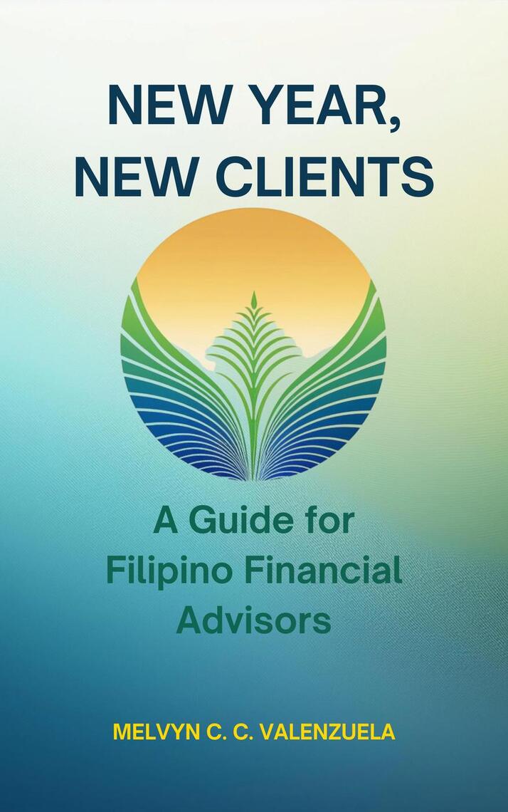 New Year, New Clients A Guide for Filipino Financial Advisors by MELVYN ...