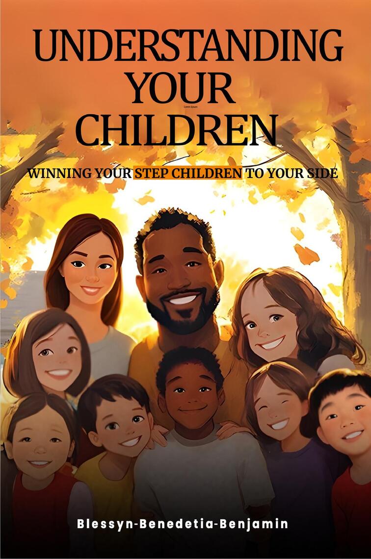 Understanding Your Children by Blessyn-Benedicta Benjamin (Ebook) - Read free for 30 days