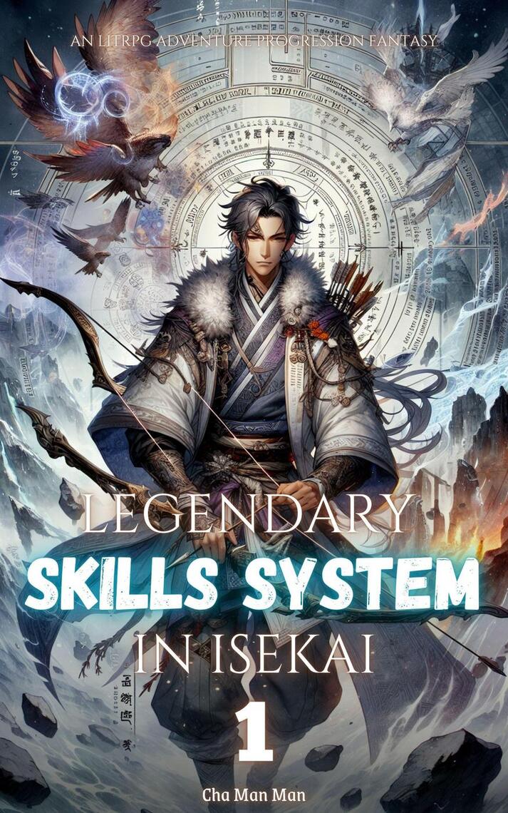 Legendary Skills System in Isekai by Cha Man Man (Ebook) - Read free ...