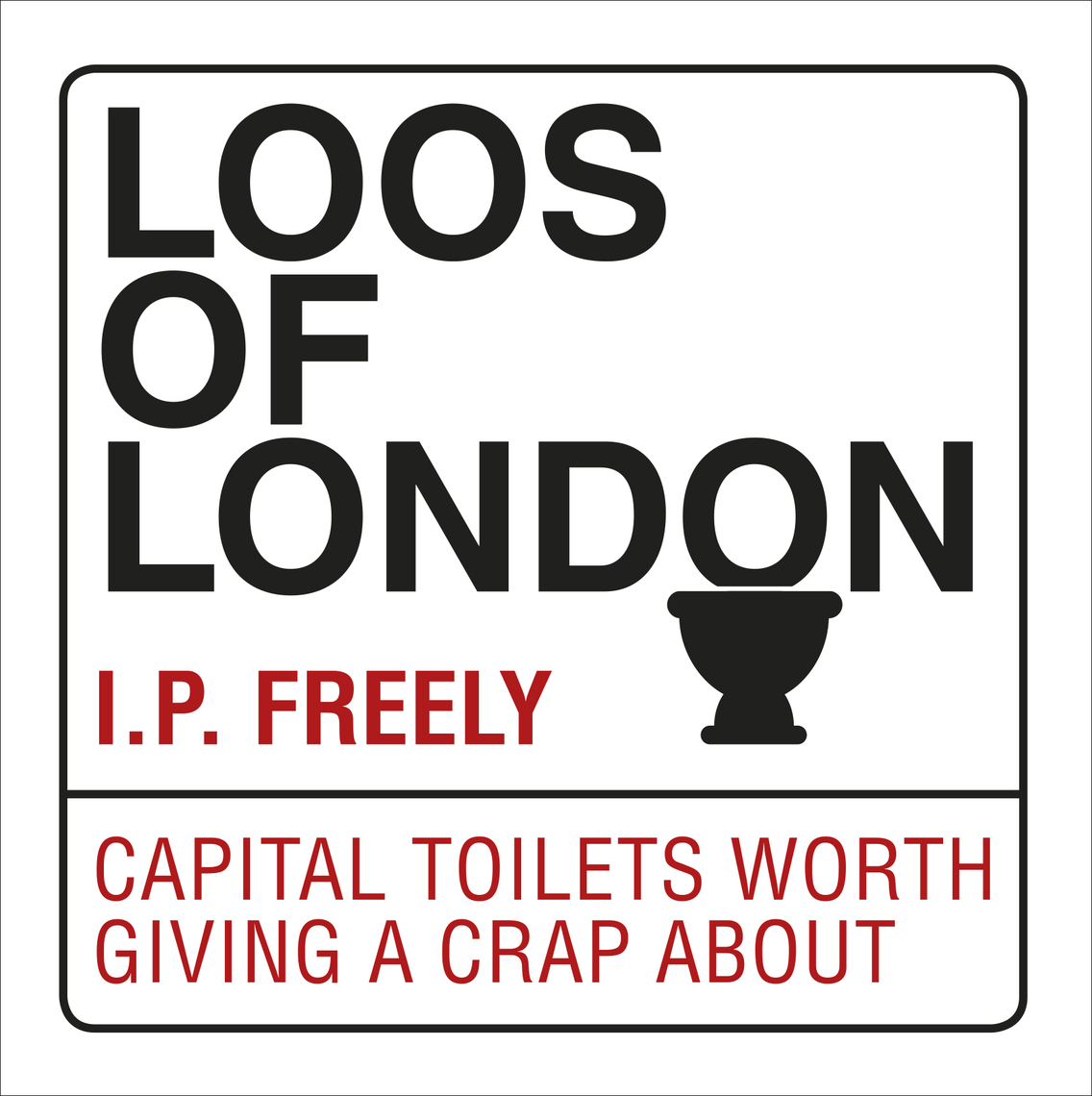 Loos of London by I.P. Freely (Ebook) - Read free for 30 days