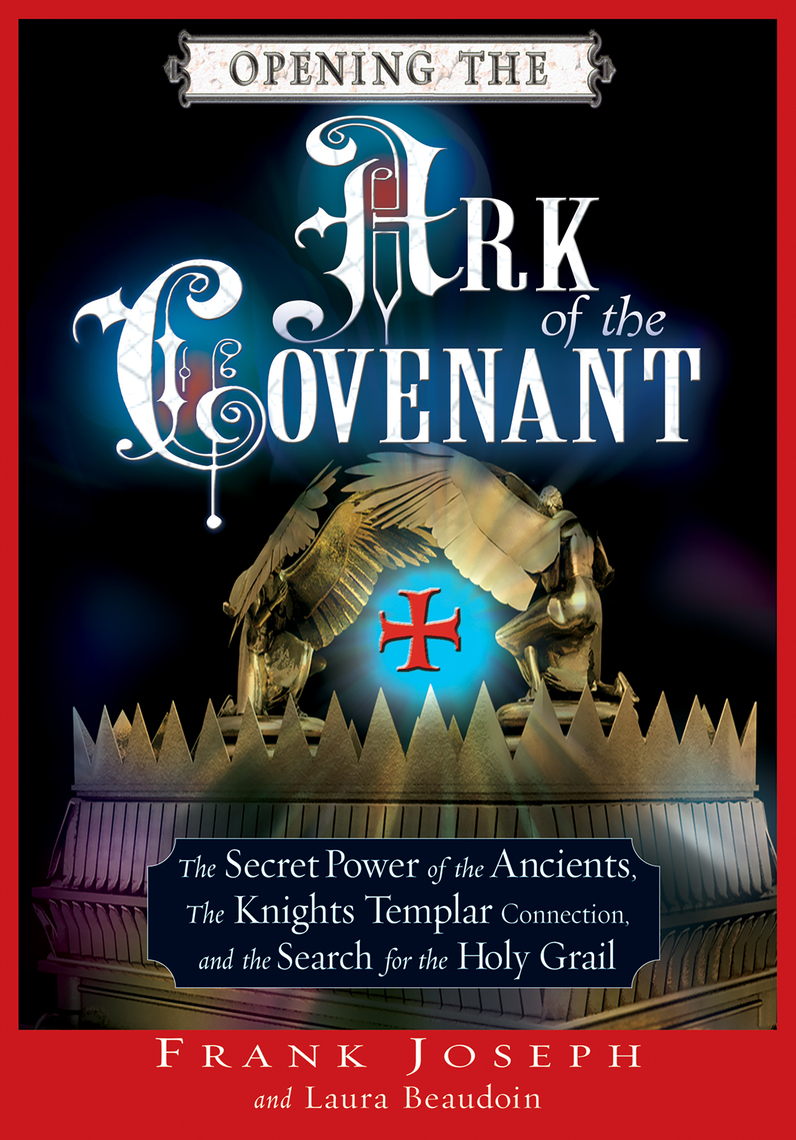 Opening the Ark of the Covenant by Frank Joseph, Laura Beaudoin (Ebook ...