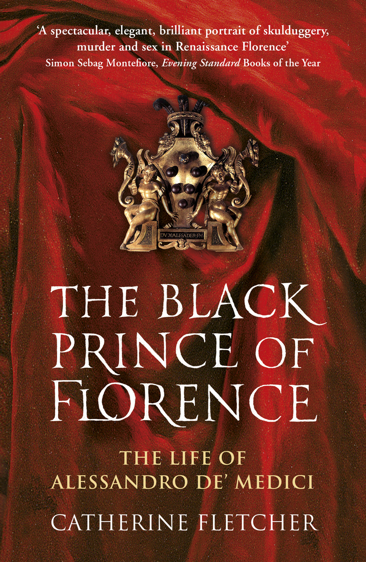 The Black Prince of Florence by Catherine Fletcher (Ebook) - Read free ...