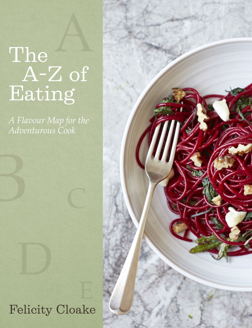 The A-Z of Eating by Felicity Cloake (Ebook) - Read free for 30 days