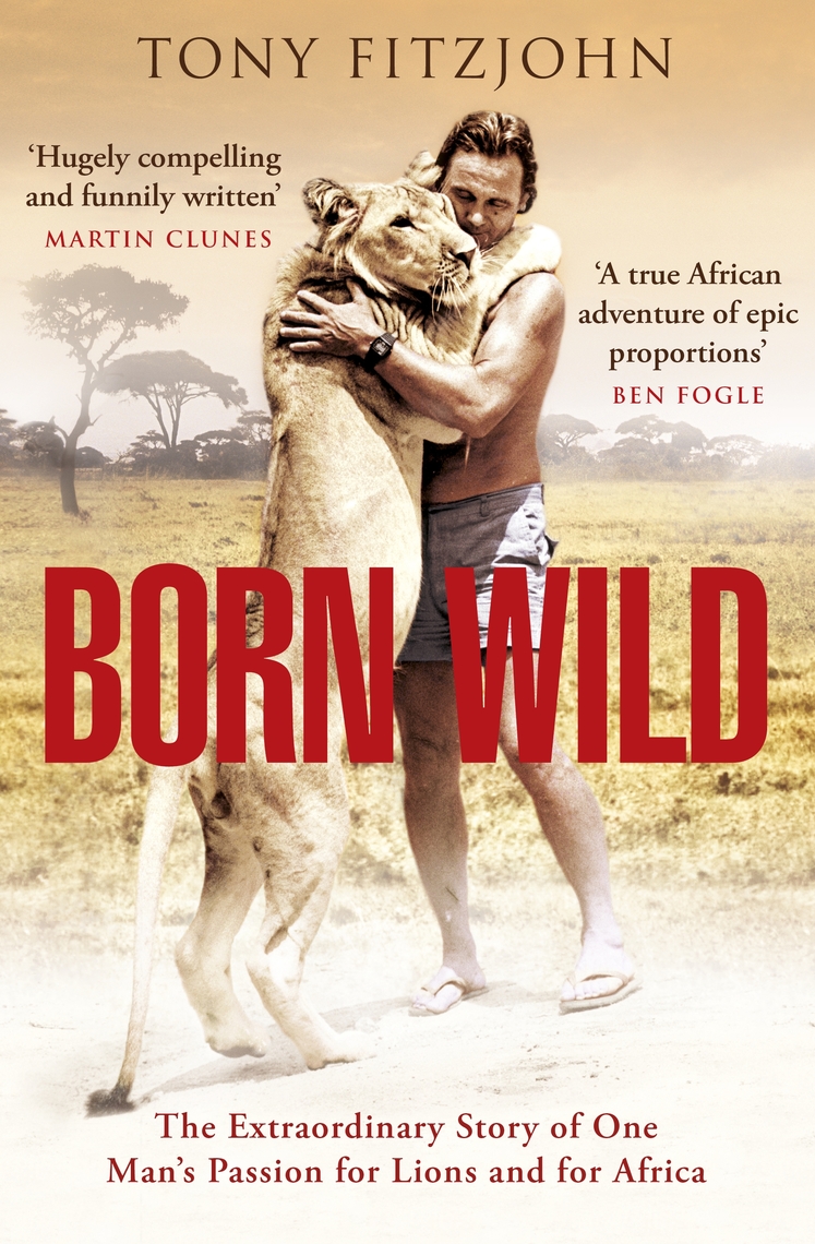 Born Wild by Tony Fitzjohn (Ebook) - Read free for 30 days