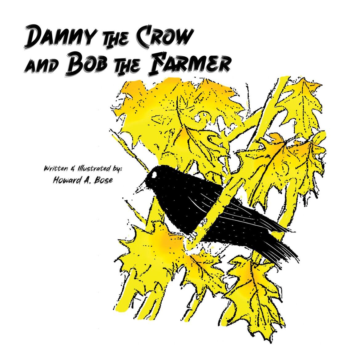 Danny the Crow and Bob the Farmer by Howard A. Bose (Ebook) - Read free ...