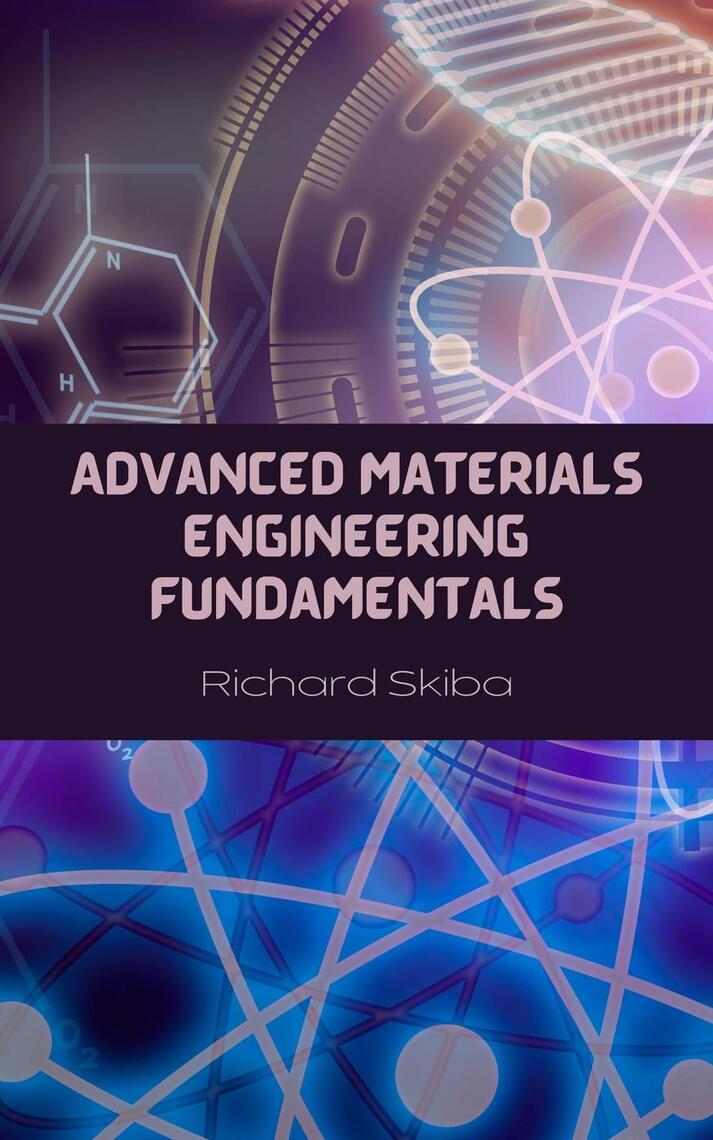 Advanced Materials Engineering Fundamentals by Richard Skiba (Ebook ...