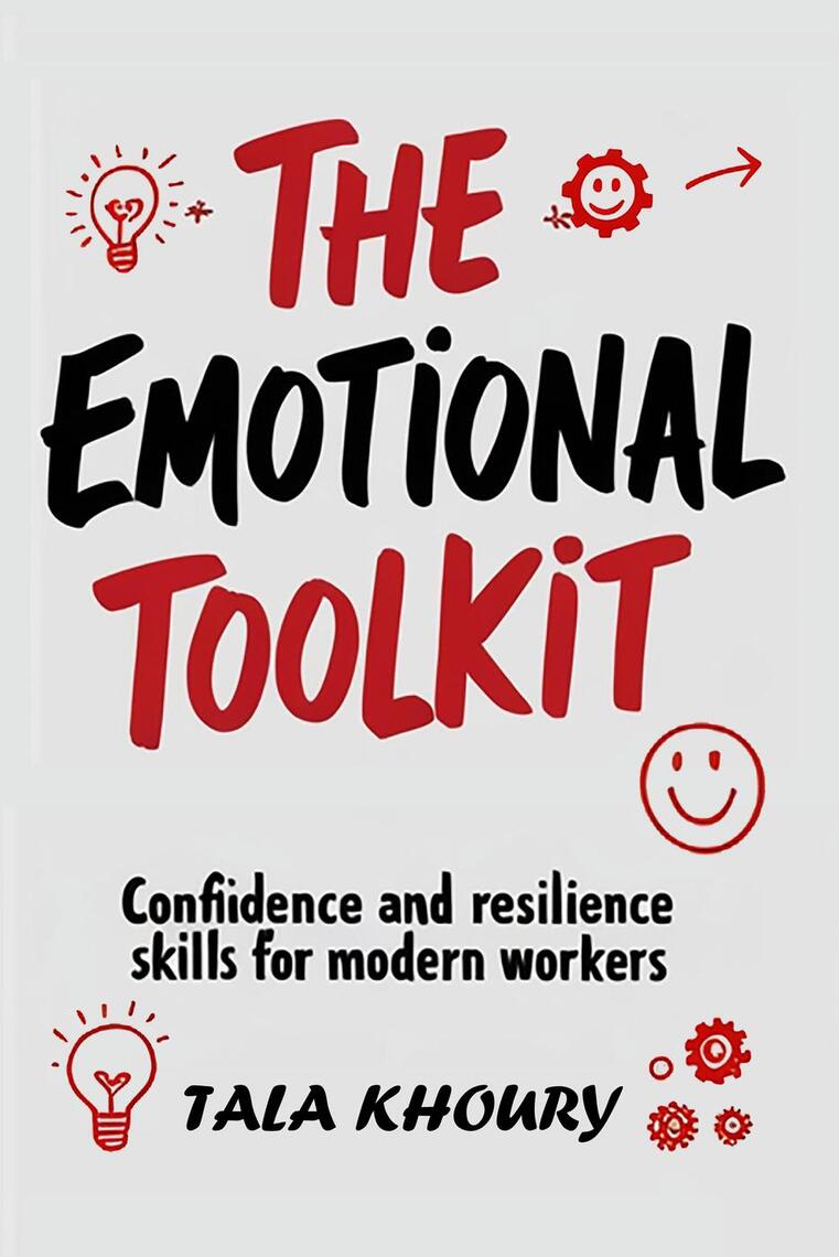 The Emotional Toolkit: Confidence and Resilience Skills for Modern ...