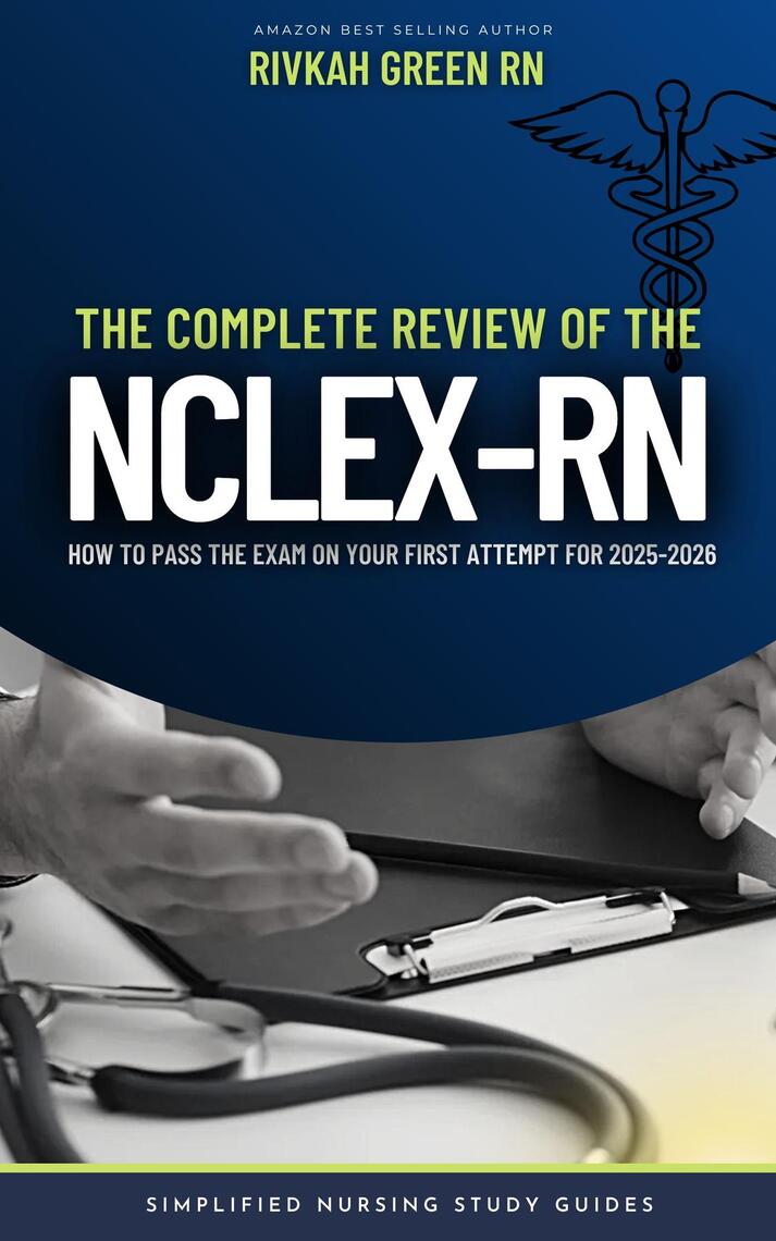 The Complete Review of the NCLEX-RN by Rivkah Green RN (Ebook) - Read ...