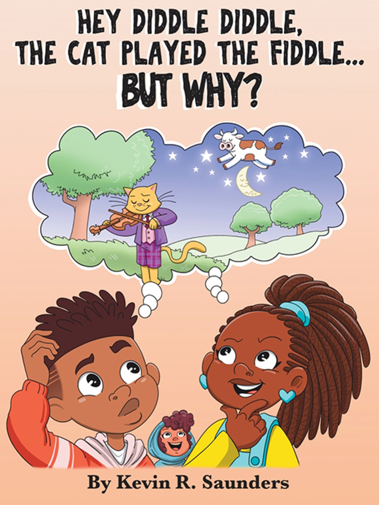 Hey Diddle Diddle The Cat Played The Fiddle...But Why? by Kevin R ...