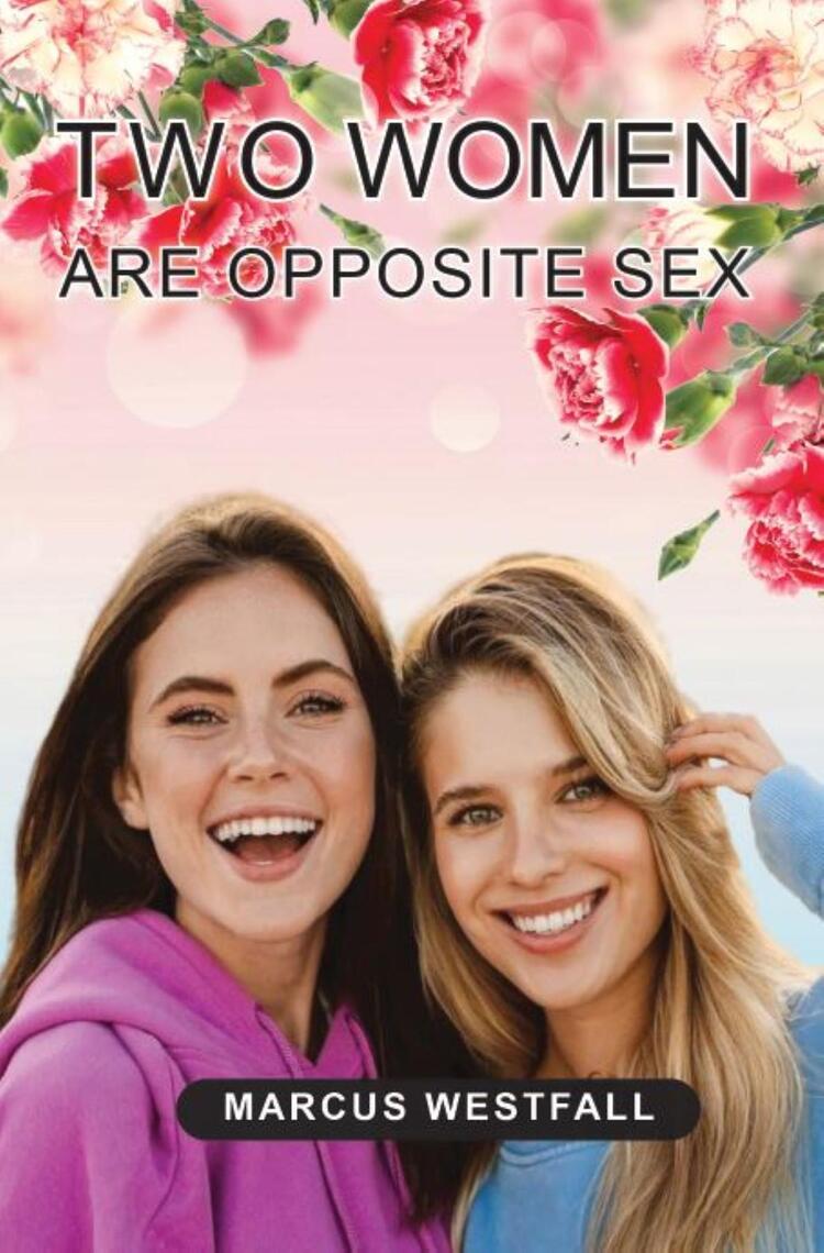 Two Women Are Opposite Sex by Marcus Westfall (Ebook) - Read free for ...