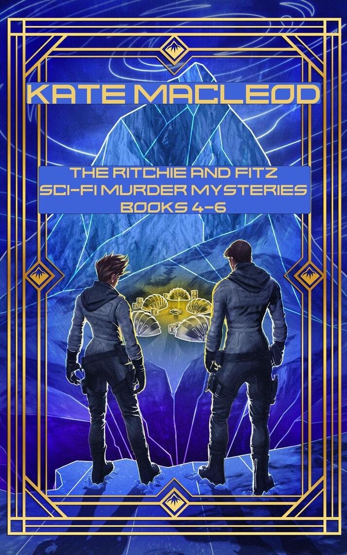 The Ritchie & Fitz Sci-Fi Murder Mysteries Books 4-6 by Kate MacLeod ...