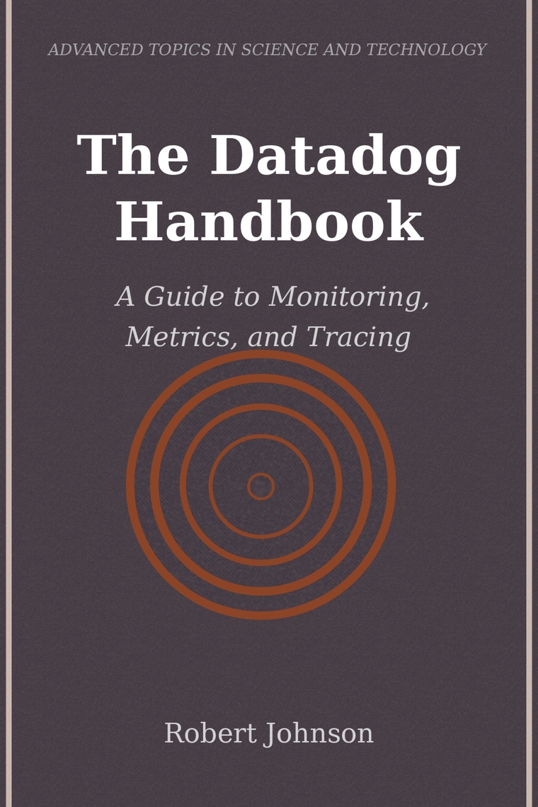 The Datadog Handbook by Robert Johnson (Ebook) - Read free for 30 days