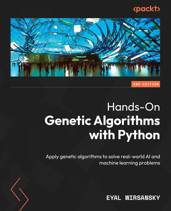 Hands-On Genetic Algorithms with Python by Eyal Wirsansky (Ebook) - Read free for 30 days