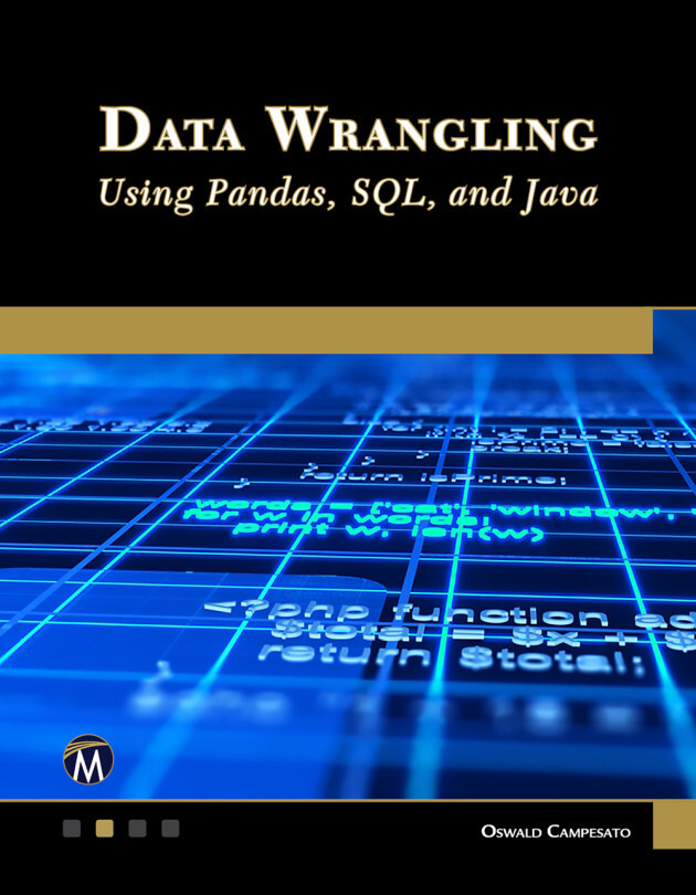 Data Wrangling Using Pandas Sql And Java By Mercury Learning And Information Oswald Campesato