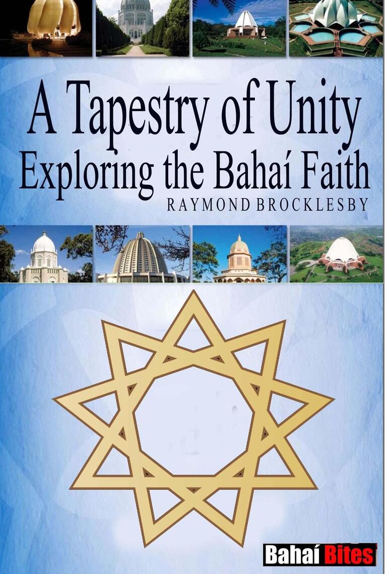 A Tapestry of Unity: Exploring the Baha'i Faith by Ray Brocklesby ...