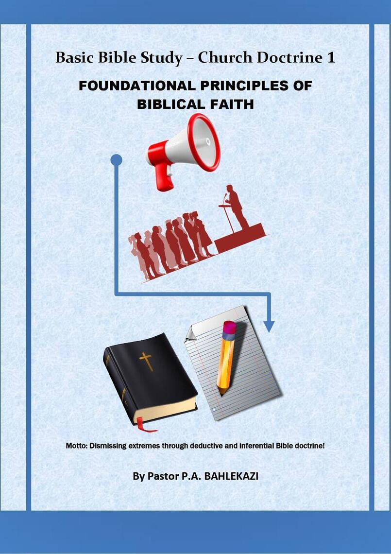 Basic Bible Study - Church Doctrine 1 Foundational Principles of ...