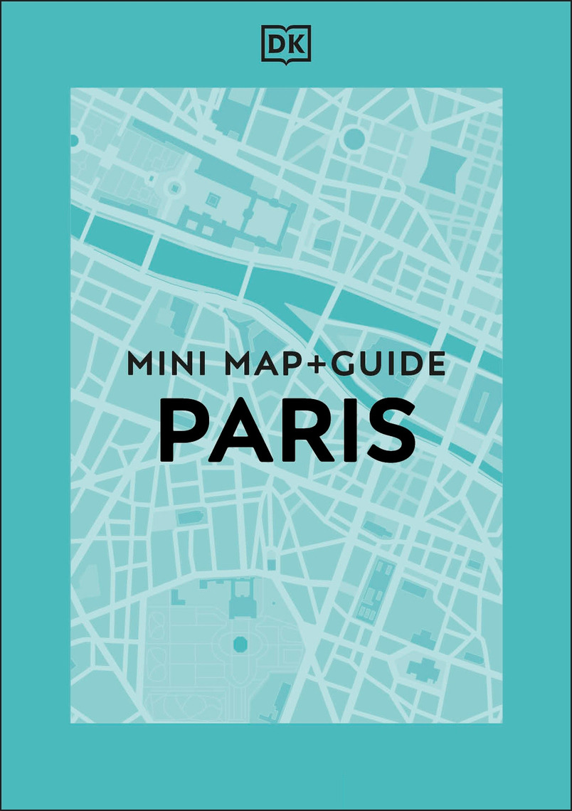 DK Paris Mini Map and Guide by DK Travel (Ebook) - Read free for 30 days
