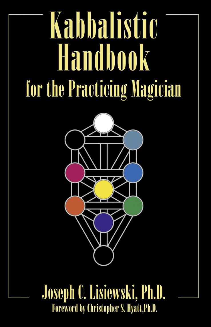 A Kabbalistic Handbook for the Practicing Magician by Joseph C ...