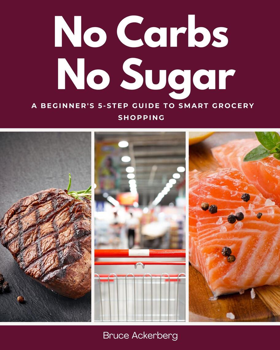 No Carbs No Sugar by Bruce Ackerberg (Ebook) - Read free for 30 days