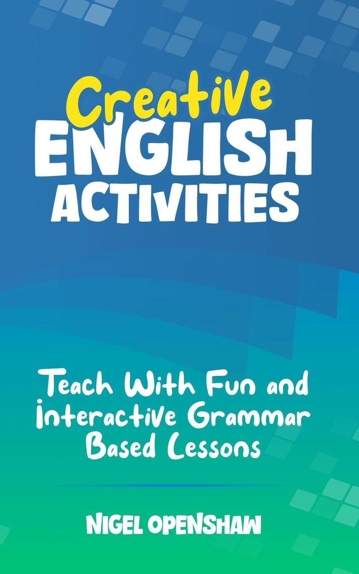 Creative English Activities - 60 Engaging TEFL Lesson Activities in 30 ...