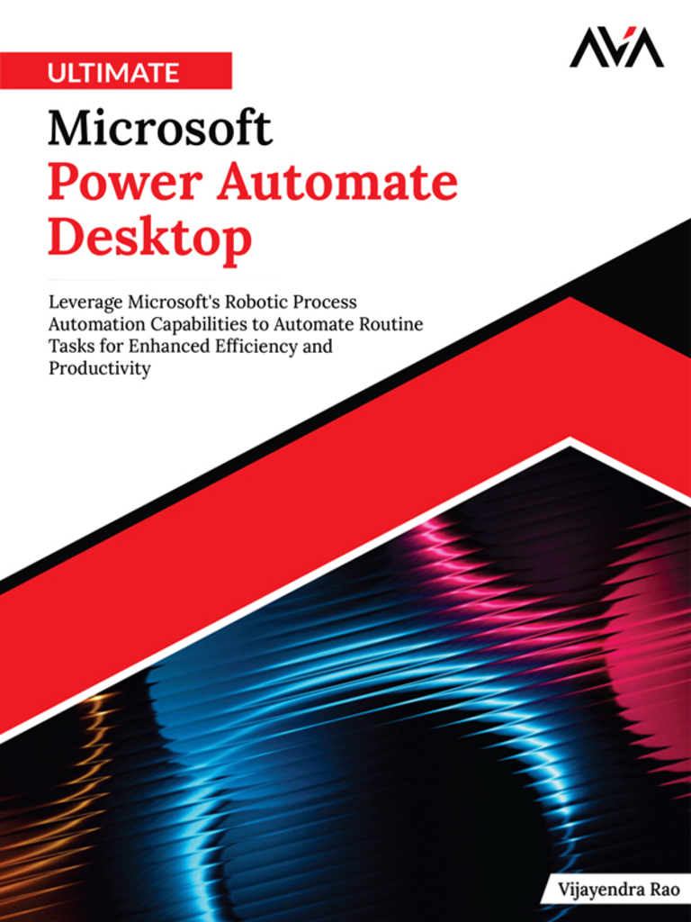 Ultimate Microsoft Power Automate Desktop Leverage Microsofts Robotic Process Automation 8634