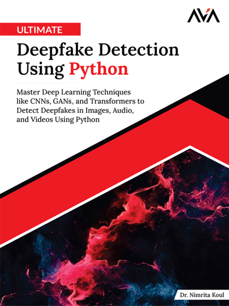 Ultimate Deepfake Detection Using Python: Master Deep Learning ...