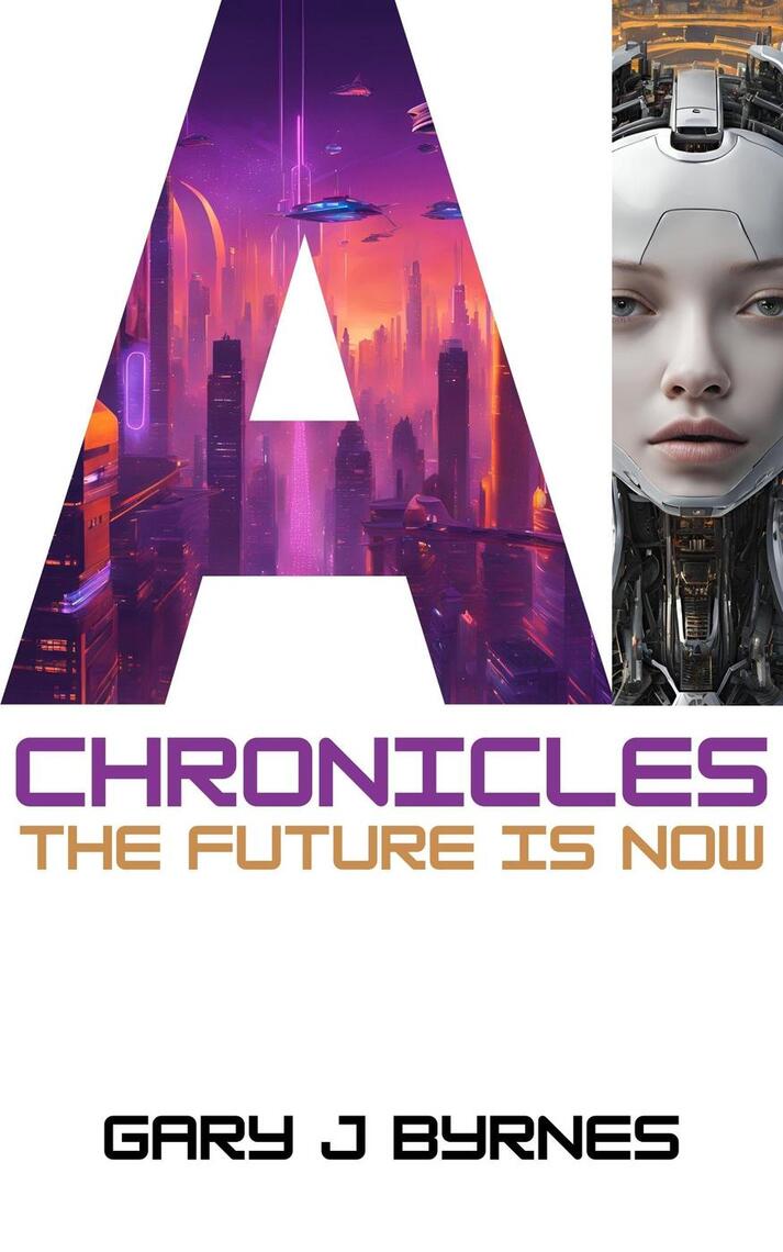 AI Chronicles by Gary J Byrnes (Ebook) - Read free for 30 days