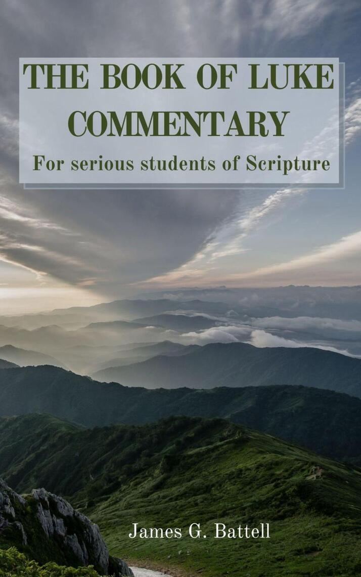 The Book of Luke KJV Commentary by James Battell (Ebook) - Read free ...