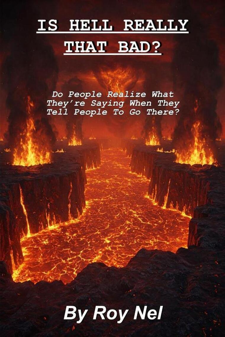 Is Hell Really That Bad? by Roy Nel (Ebook) - Read free for 30 days