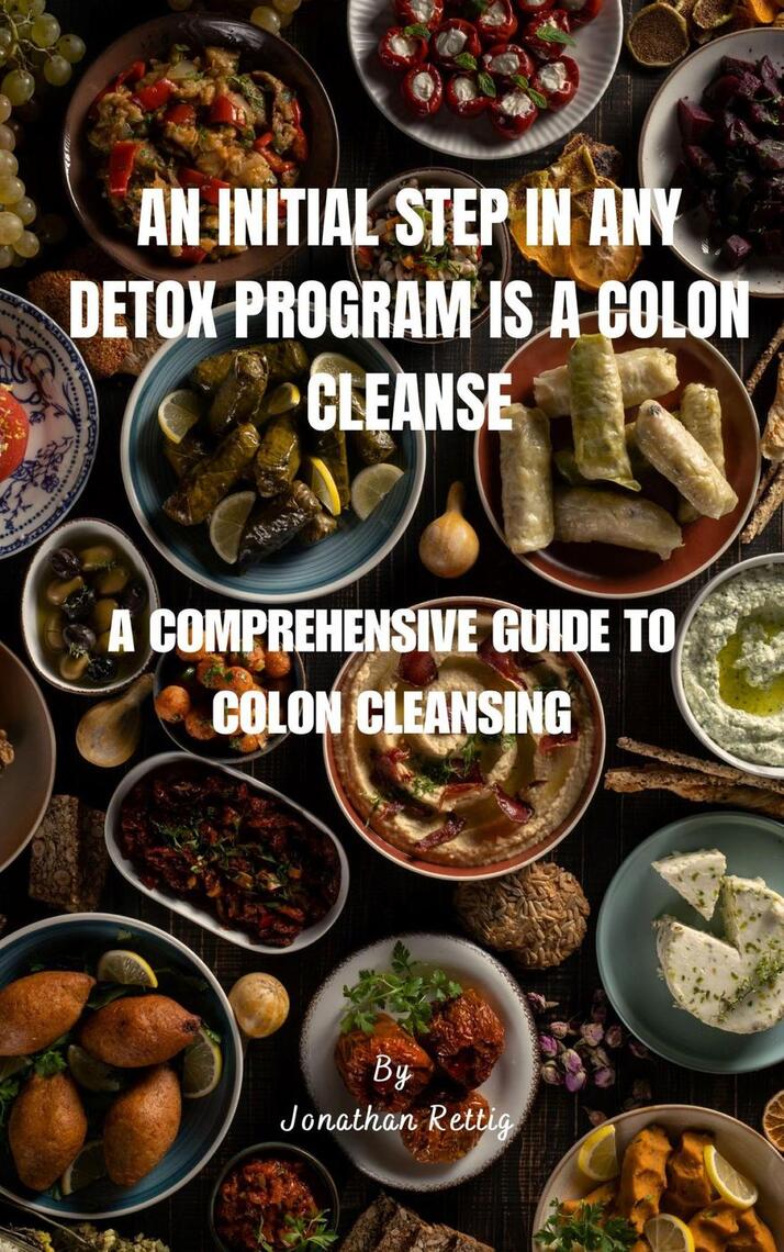 An Initial Step in Any Detox Program Is a Colon Cleanse : A ...