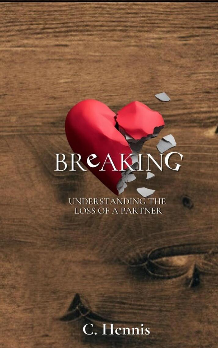 Breaking: Understanding the Loss of a Partner by Courtney Hennis (Ebook ...