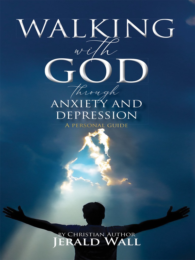 Walking with God through Anxiety and Depression by Jerald Wall (Ebook ...