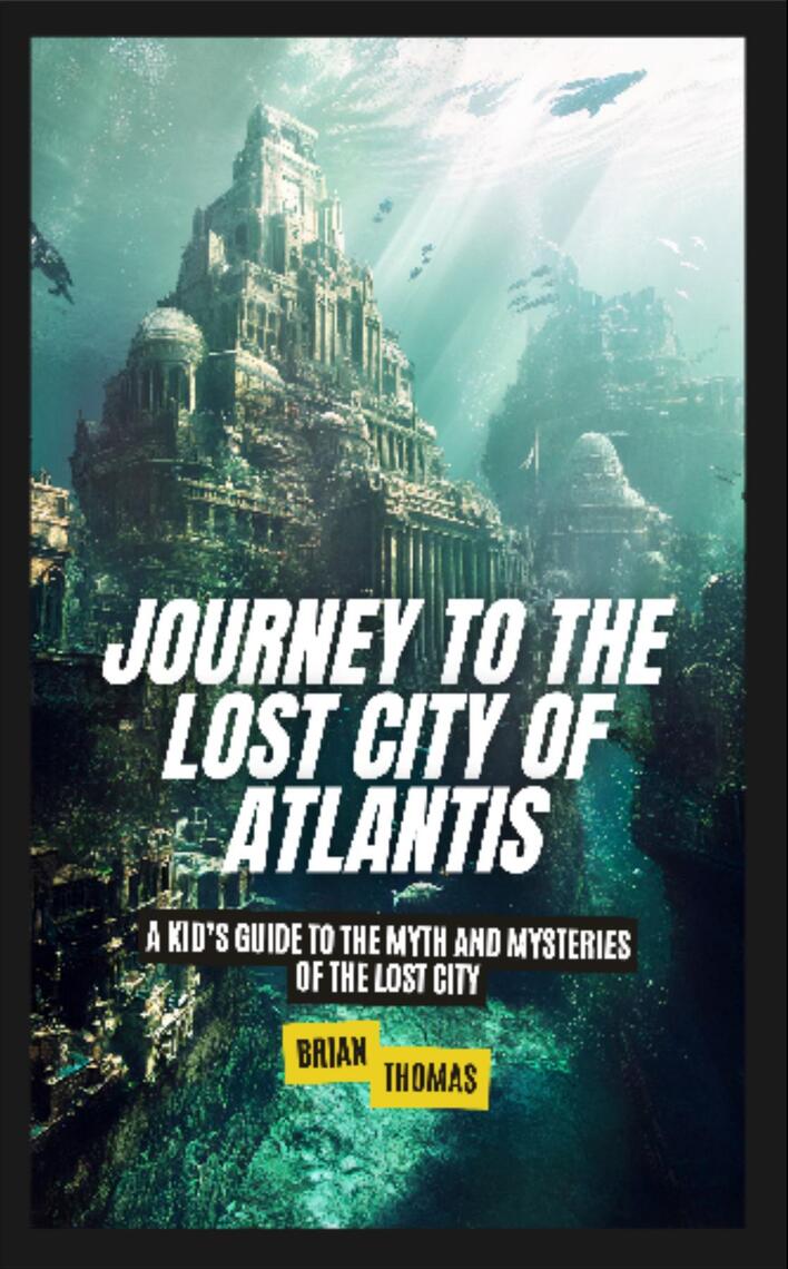 Journey to the Lost City of Atlantis by Brian Thomas (Ebook) - Read ...