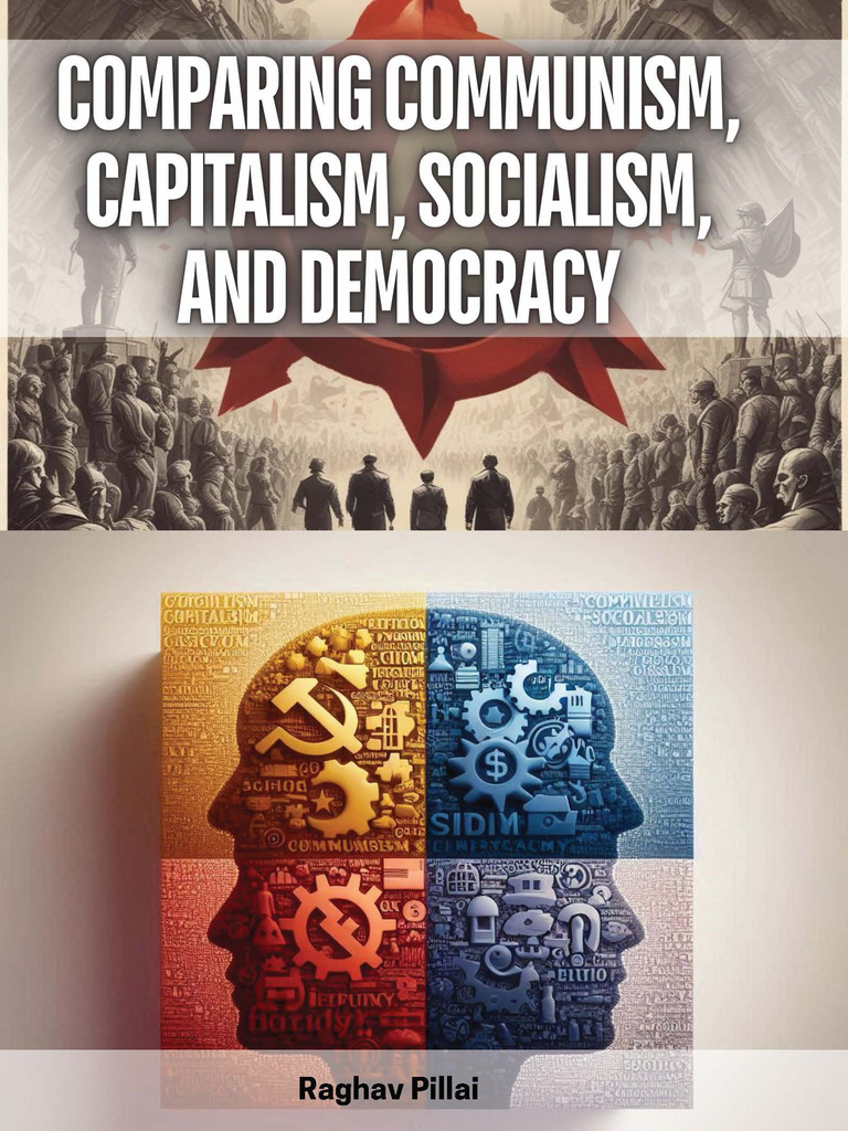 Comparing Communism, Capitalism, Socialism, and Democracy by Raghav ...