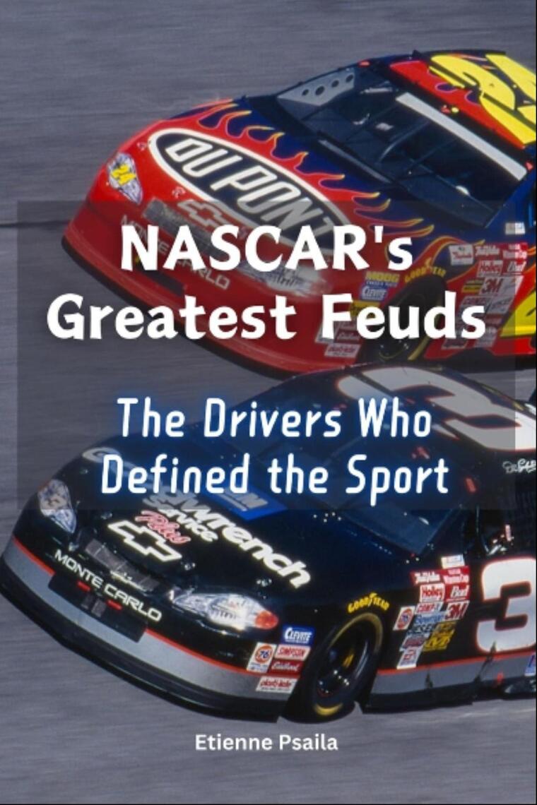 NASCAR's Greatest Feuds by Etienne Psaila (Ebook) - Read free for 30 days