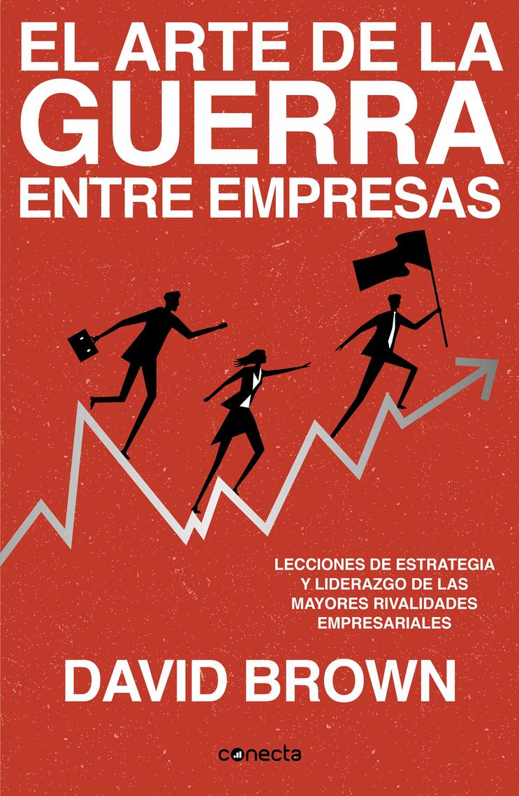 El arte de la guerra entre empresas de David Brown y Ignacio Gómez Calvo (Libro electrónico ...