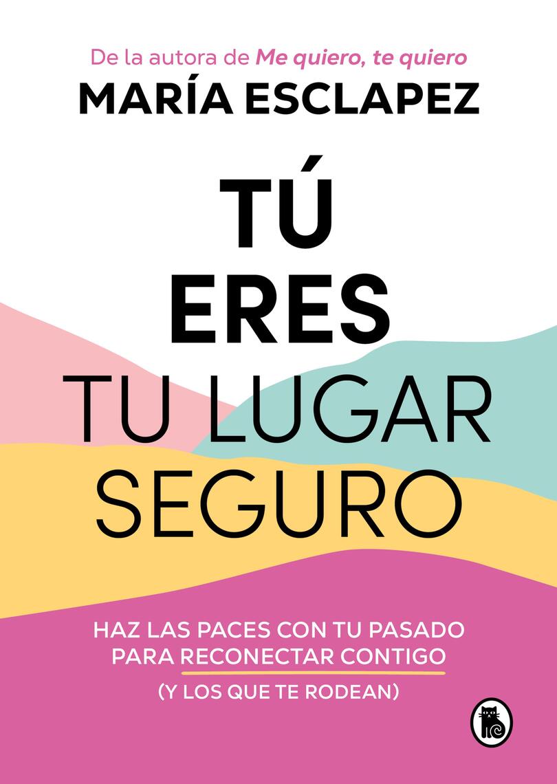 Tú eres tu lugar seguro de María Esclapez (Libro electrónico) Leer ...